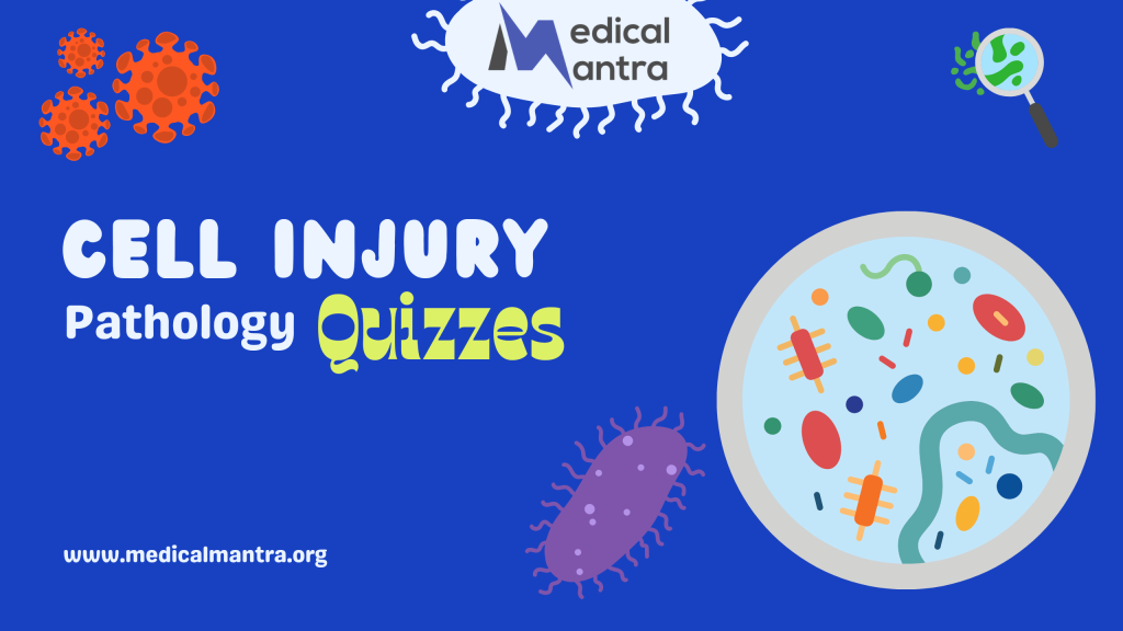 Cell injury Quiz - Pathophysiology - Medical Mantra
